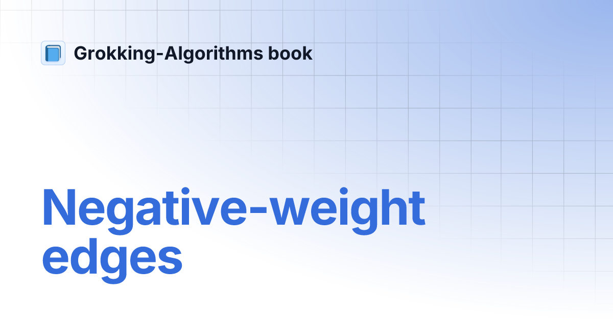 Negative-weight edges | Grokking-Algorithms book