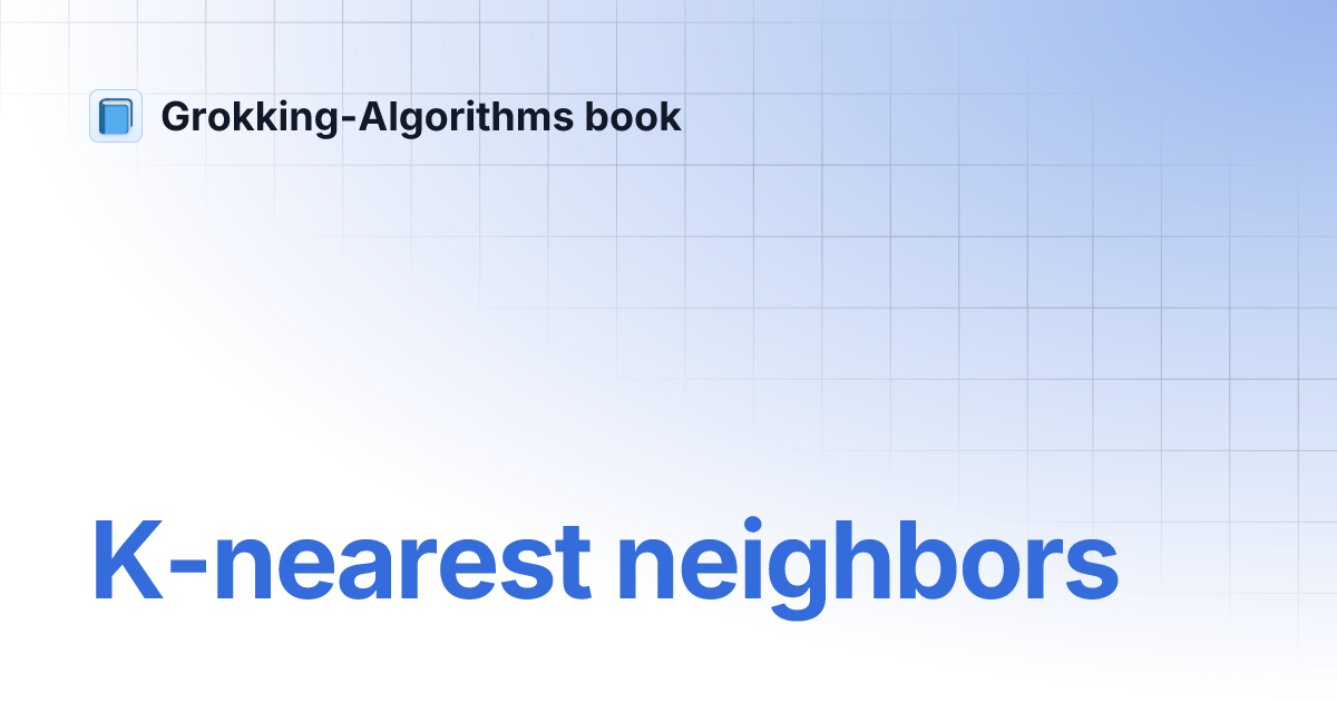 K-nearest neighbors | Grokking-Algorithms book