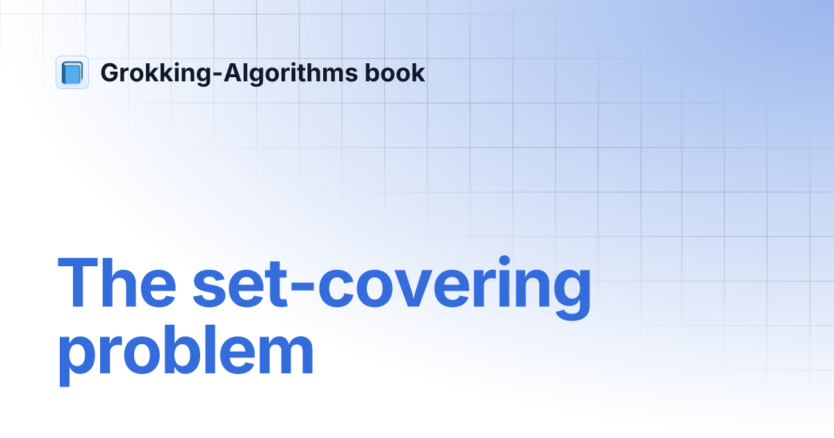 The set-covering problem | Grokking-Algorithms book