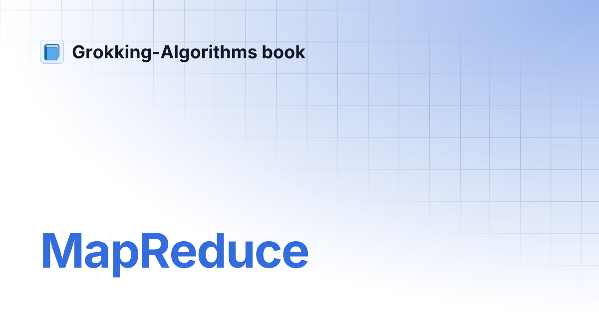 MapReduce | Grokking-Algorithms book